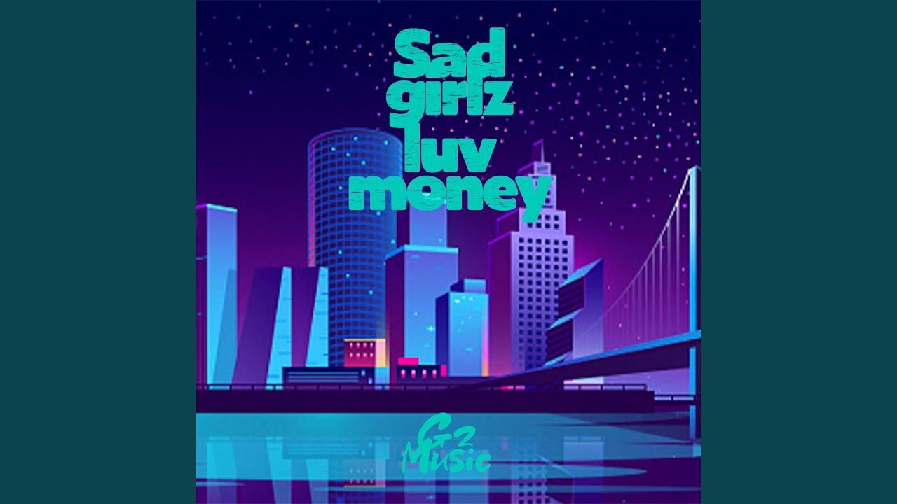 Sad Girlz Luv Money Remix Youtube Music 3265