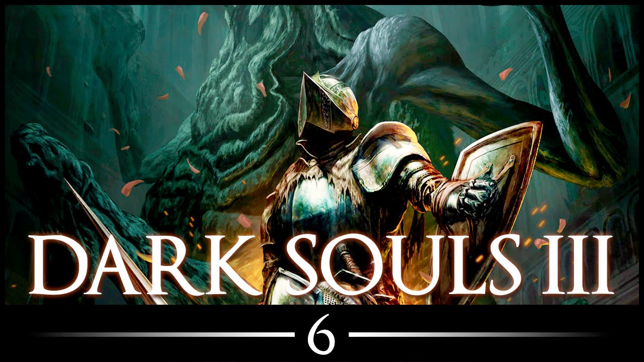 Let's Play Dark Souls 3 - 006 - "The Tree" | Walkthrough / Playthrough ...