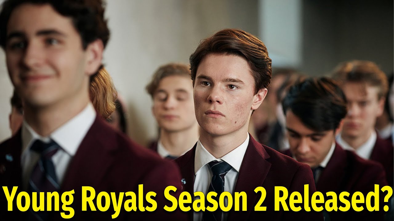 Young Royals Season 2 Released? - YouTube