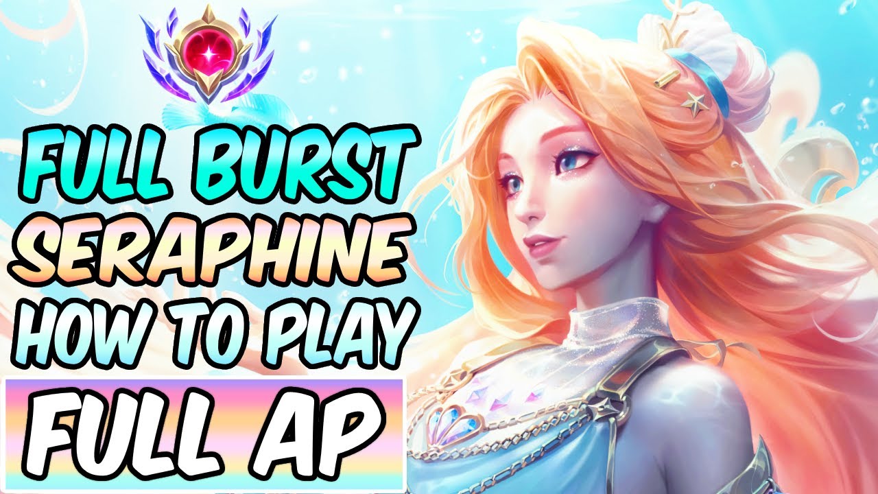 HOW TO PLAY SERAPHINE FULL AP & CARRY LIKE DIAMOND | Best Build & Runes ...