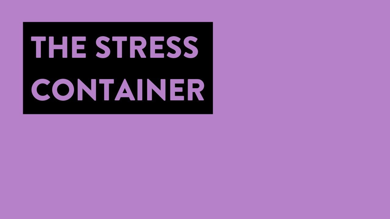 Stress: The Stress Container - YouTube