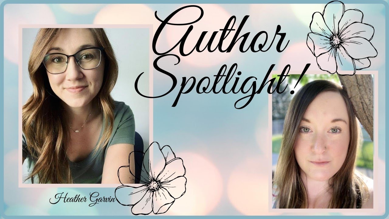 Author Spotlight! | Heather Garvin - YouTube