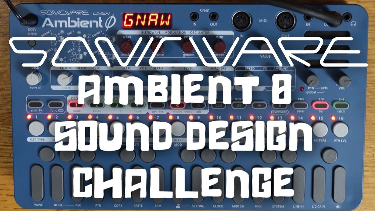 My demo for the Sonicware Ambient ∅ Sound Design Challenge - GNAW # ...
