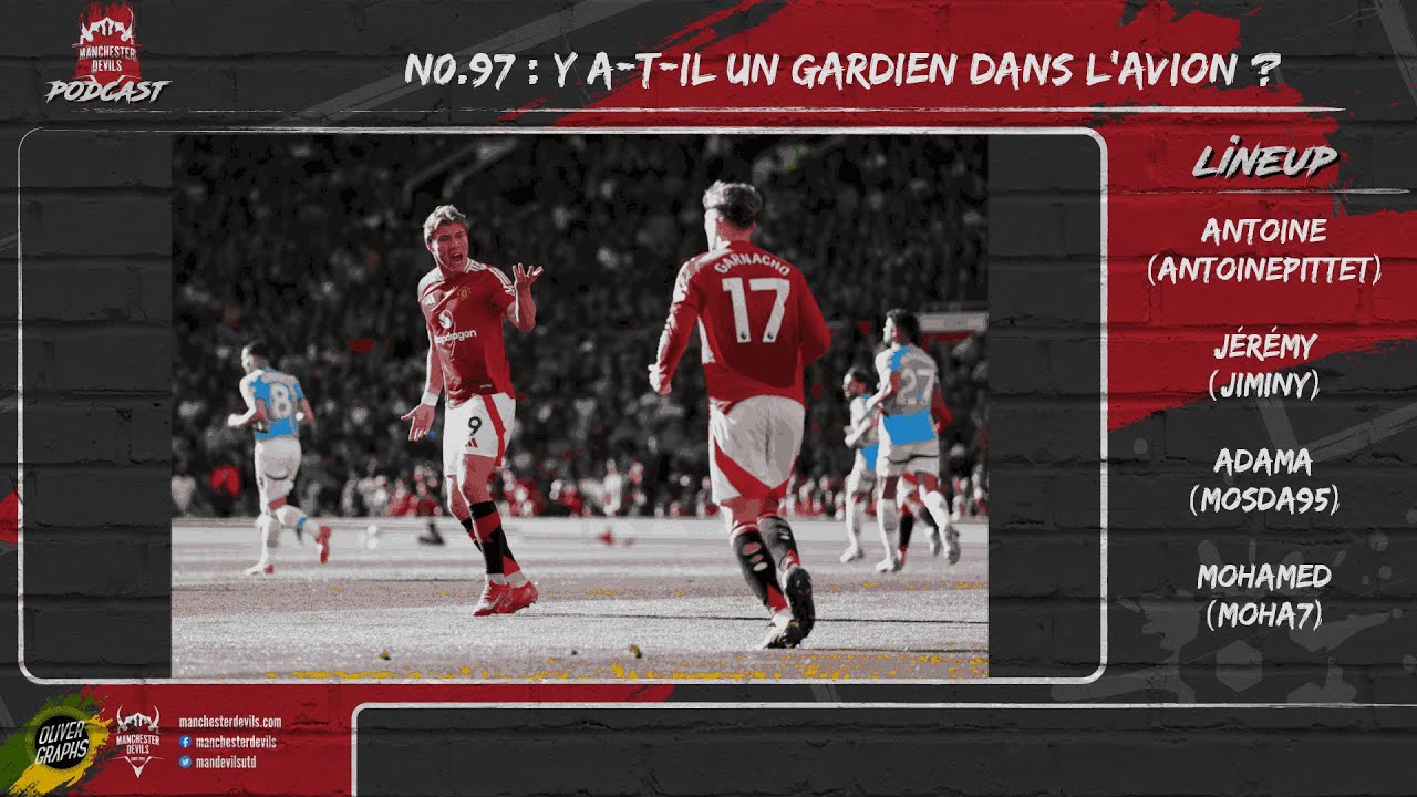 Le podcast Manchester devils #97: Y a-t-il un gardien dans l'avion ...