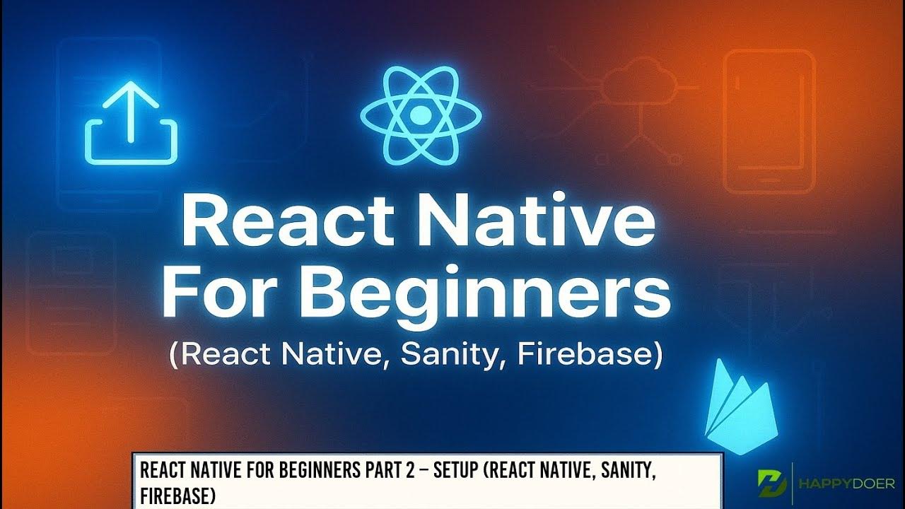 React Native For Beginners (React Native, Sanity, Firebase) Part 2 - Setup - YouTube