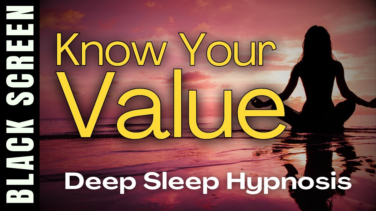 🌙 Sleep Hypnosis for Knowing Your Value | Black Screen | - YouTube