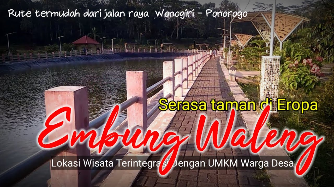 Embung Waleng || Obyek Wisata Terintegrasi Di Pelosok Wonogiri - YouTube