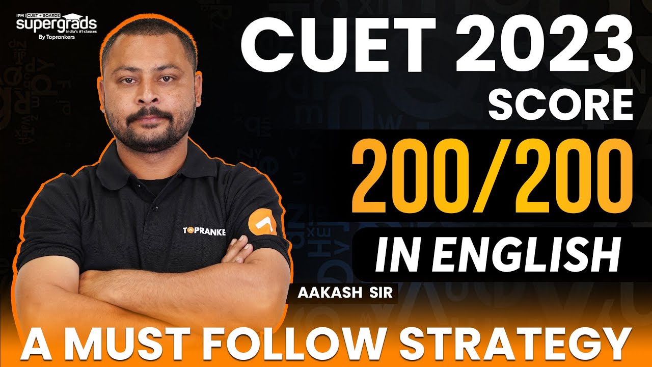 CUET 2023 English Preparation | Strategy to Score 200/200 in English ...