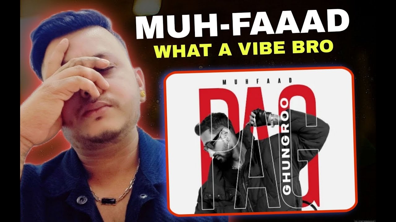 PAG GHUNGROO - MUHFAAD | REACTION | NOOB BROS PROD - YouTube
