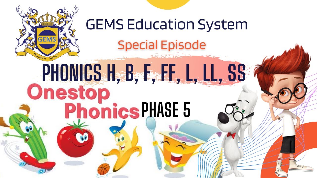 phonics phase 5 | GEMS Education System | phonics h, b, f, ff, l, ll ...