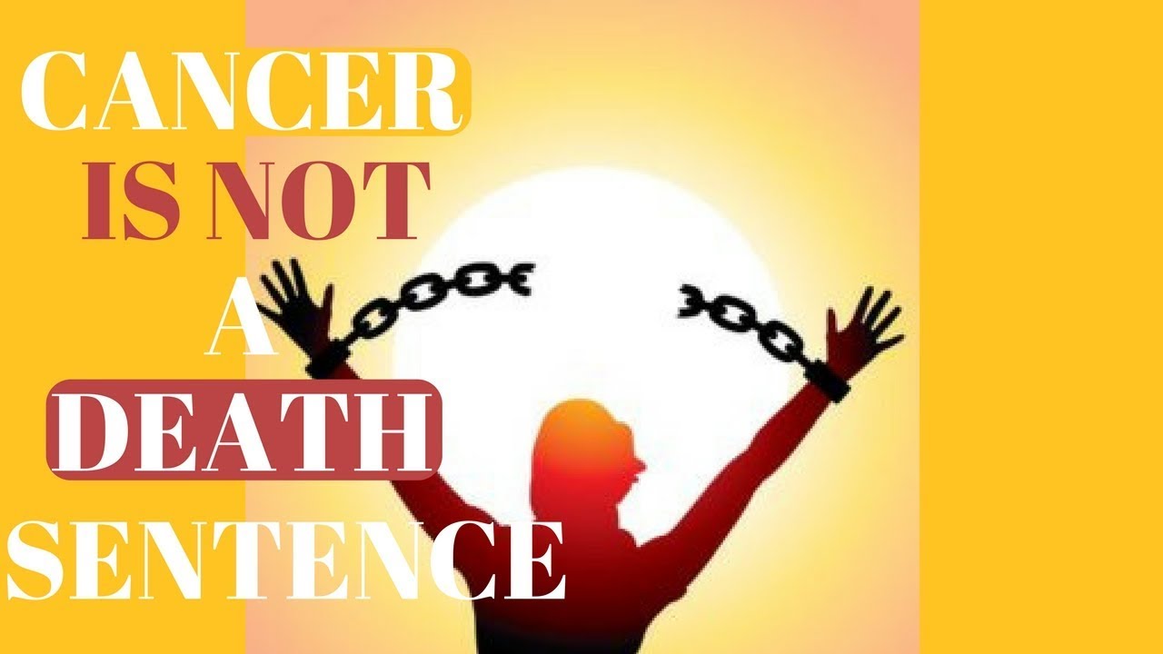 Cancer Is Not A Death Sentence - YouTube