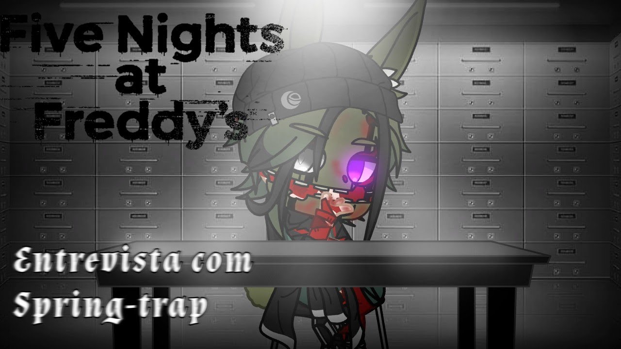 Entrevista com Spring-trap Fnaf Gacha Club - YouTube