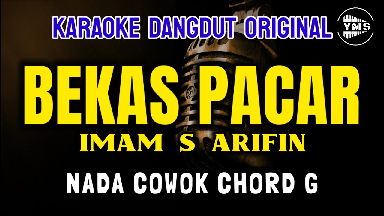 BEKAS PACAR - IMAM S ARIFIN - KARAOKE DANGDUT ORIGINAL || NADA COWOK ...