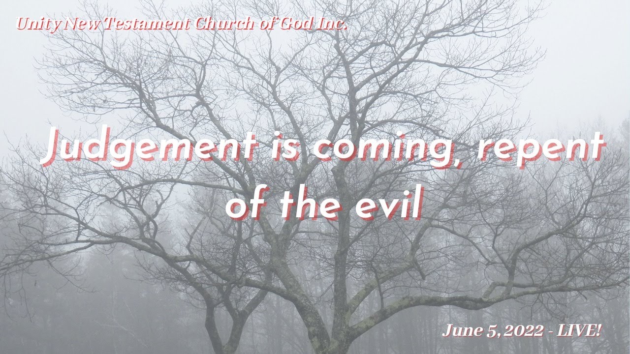 Judgement is coming, repent of the evil - June 5, 2022 - LIVE! - YouTube