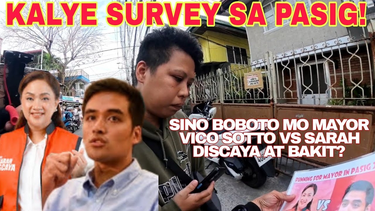 KALYE SURVEY SA PASIG SINO BOBOTO MO MAYOR VICO SOTTO VS SARAH DISCAYA ...
