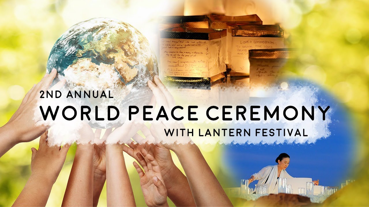 Live Event | 2nd Annual World Peace Ceremony with Lantern Festival ...