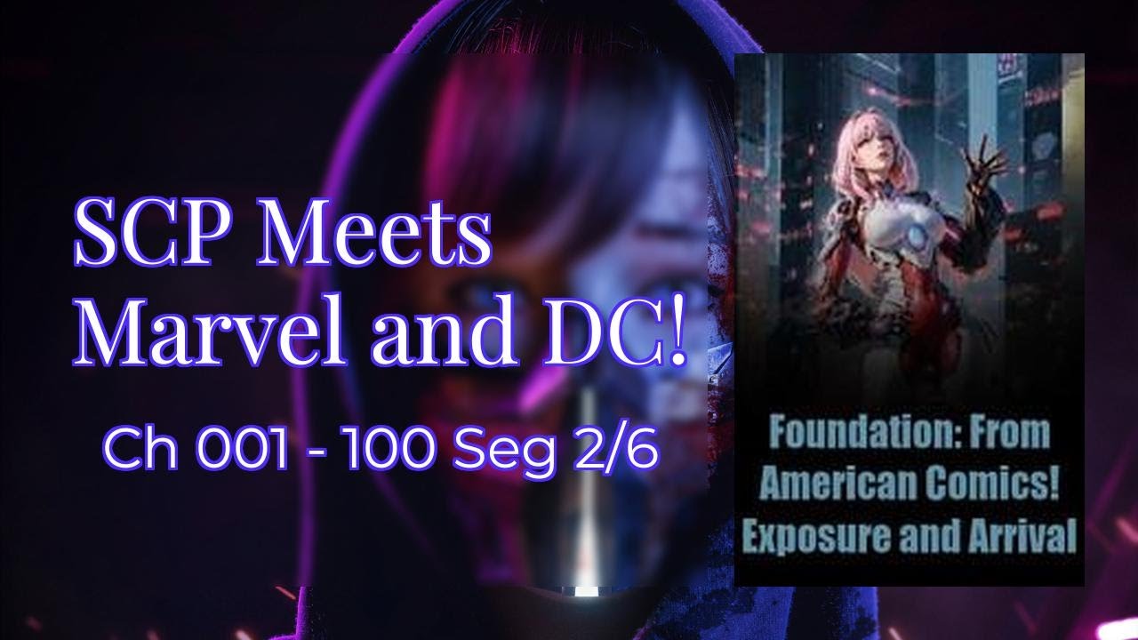 Ch 001 - 100 Seg 2/6 | Foundation: From American Comics! Exposure and ...
