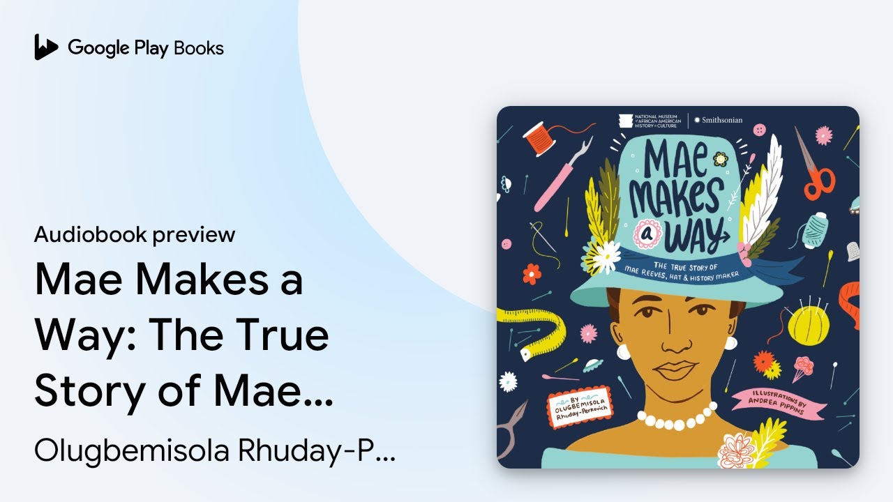 Mae Makes a Way: The True Story of Mae Reeves,… by Olugbemisola ...