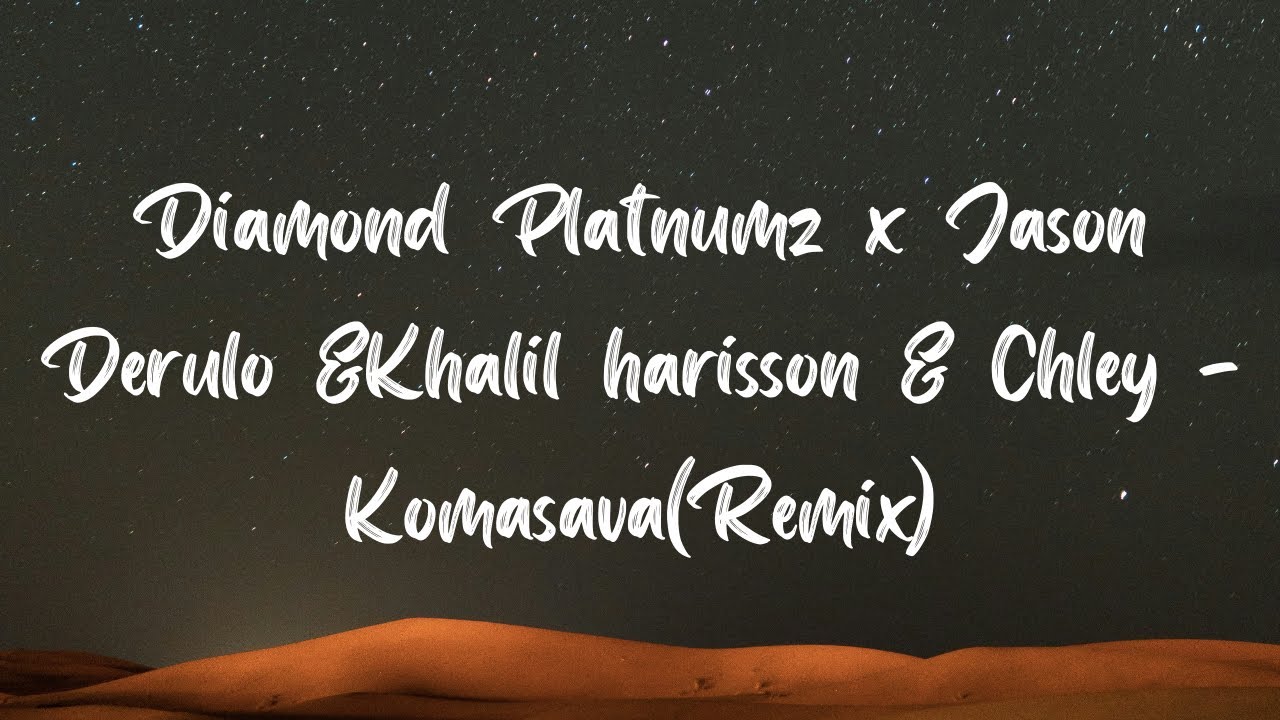Diamond Platnumz x Jason Derulo ft Khalil Harisson & Chley - Komasava ...