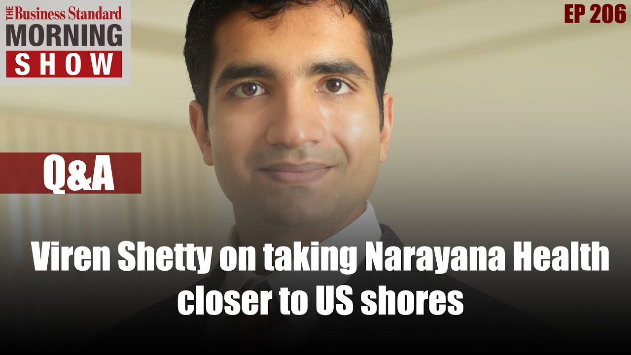 How is Viren Shetty taking Narayana Health biz close to US shores ...