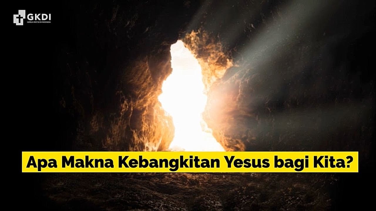 Yesus Bangkit: Apa Maknanya bagi Kebangkitan Kita? | Inspirasi ...