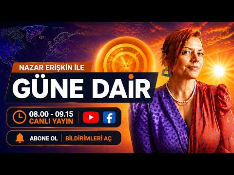 NAZAR ERİŞKİN İLE GÜNE DAİR – 21.05.2026