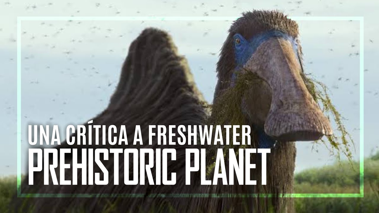 Una Crítica a PREHISTORIC PLANET: FRESHWATER || Dino Mas July - YouTube