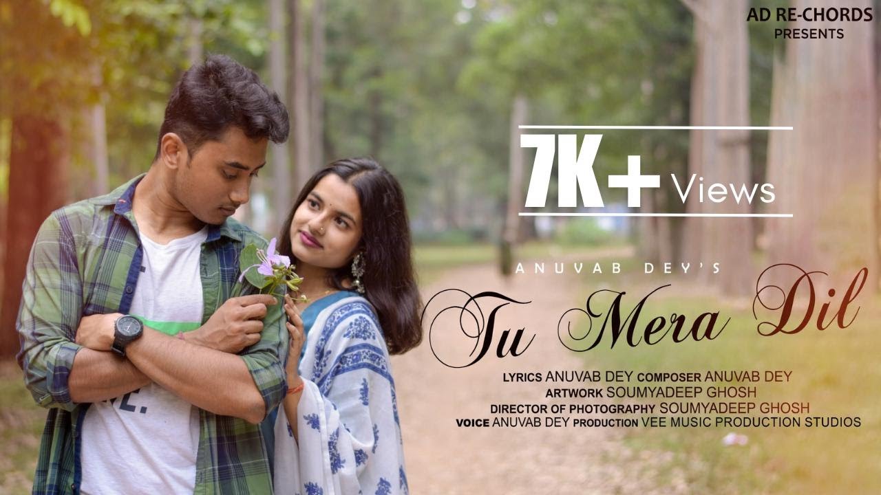 TU MERA DIL - (Official Music Video) | Anuvab Dey, Shreya Dey - YouTube