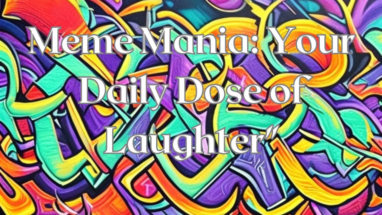 Meme Mania: Your Daily Dose of Laughter" - YouTube