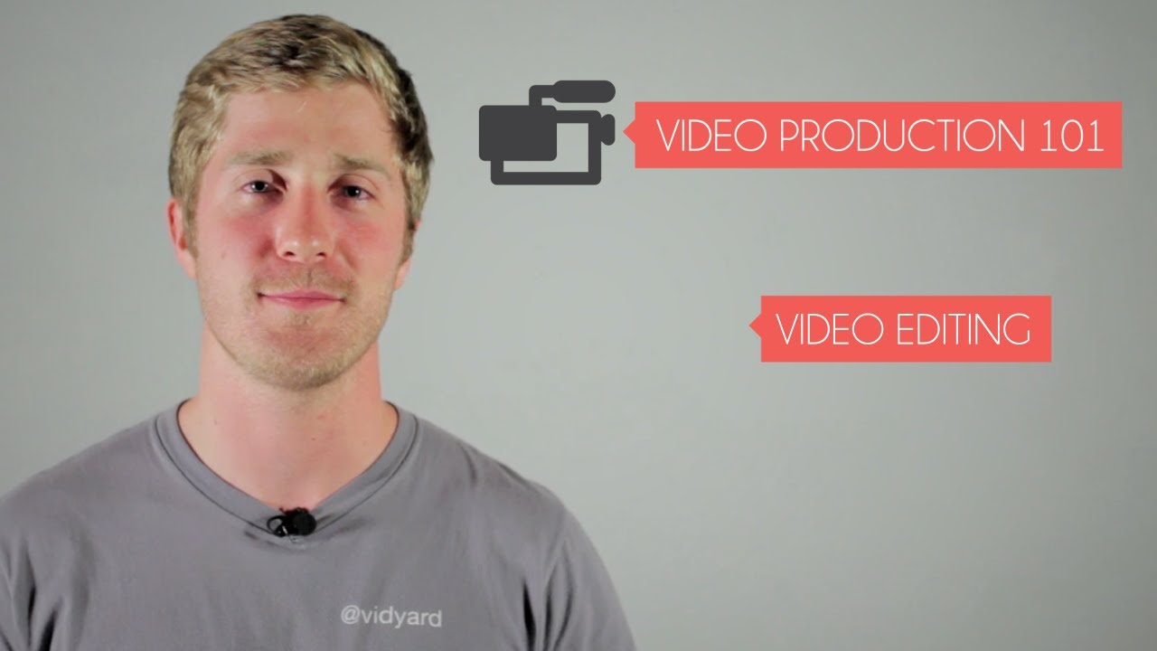 Video Production 101 Ep. 5: Video Editing - YouTube