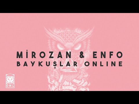 Mirozan & Enfo - Baykuşlar Online (Lyric Video)