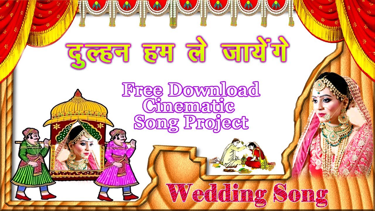 Dulhan Hum Le Jayenge New Style Cinematic Vidhi Song Project 2024 Free ...