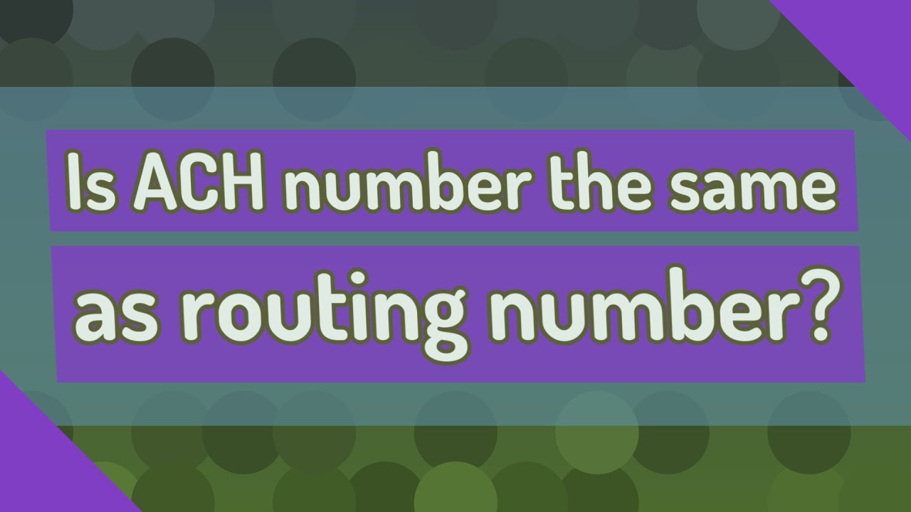 Is ACH Number The Same As Routing Number YouTube is-ach-number-the-same-as-routing-number-youtube