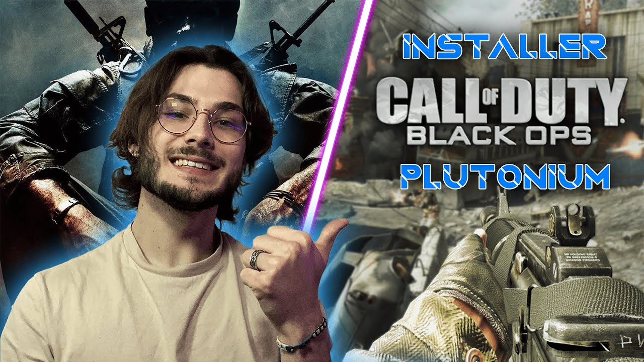 COMMENT INSTALLER BLACK OPS 1 PLUTONIUM - TUTO - YouTube