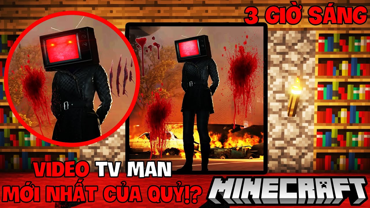 ĐỪNG BAO GIỜ XEM ĐOẠN VIDEO "TV MAN" MỚI NHẤT TRONG MINECRAFT NẾU KHÔNG ...
