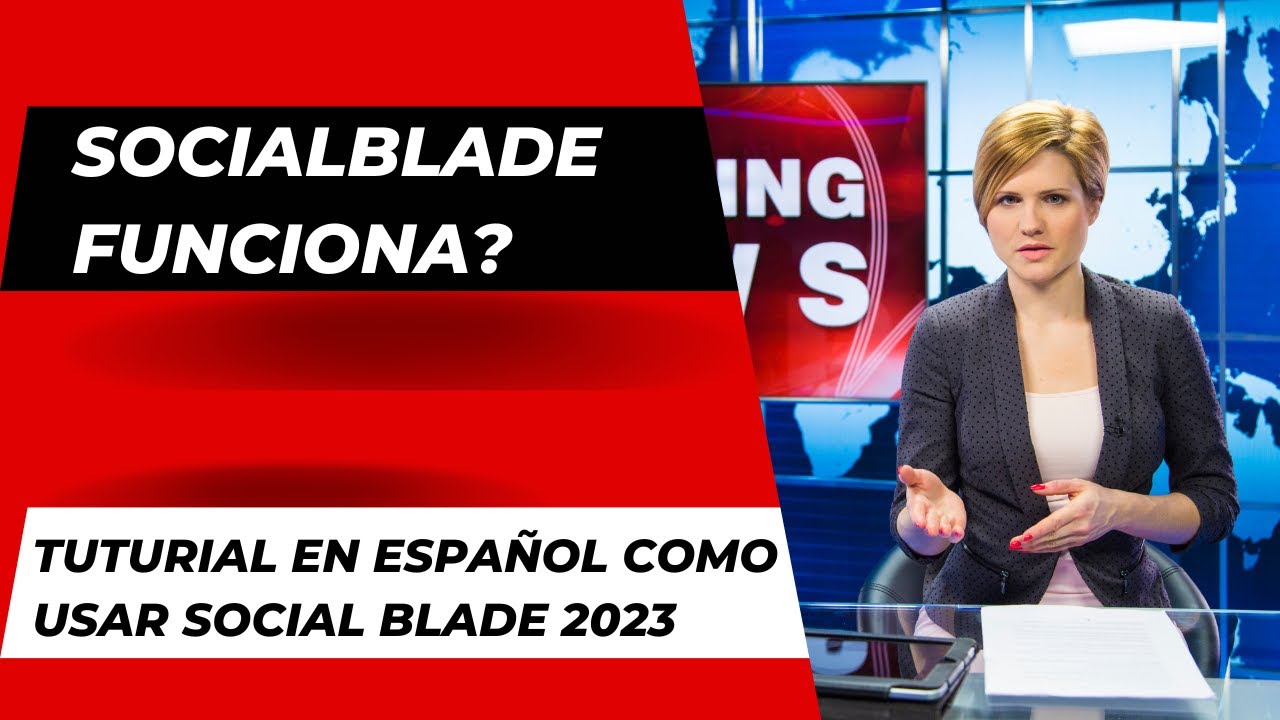 SOCIALBLADE Funciona TUTORIAL En ESPAÑOL Como usar SOCIAL BLADE 2023 ...