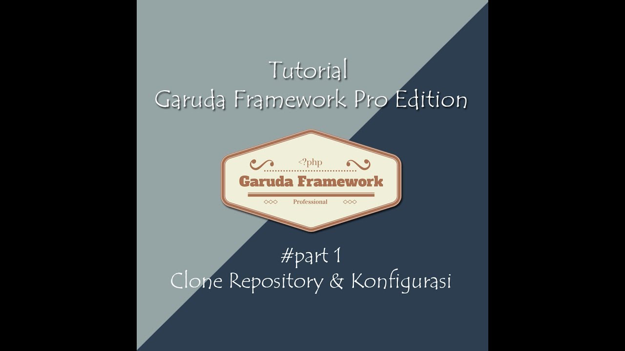 #part1 Clone Repository & Konfigurasi Framework | Tutorial Garuda Framework Professional Edition ...