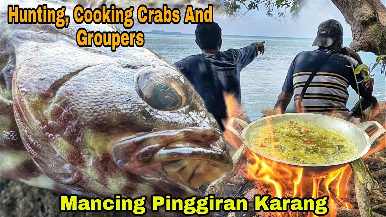 Hunting, Cooking Crabs and Groupers || Mancing Pinggiran Karang - YouTube