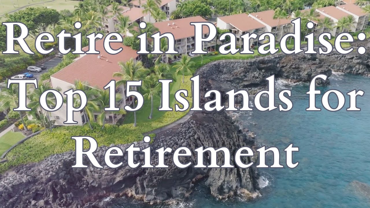 Travel To The 15 Best Islands For Retirement in the World - YouTube