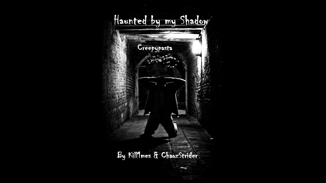 Haunted by My Shadow-Creepypasta - YouTube