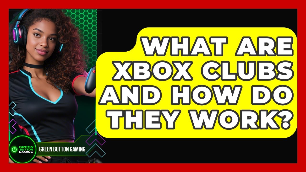 What Are Xbox Clubs And How Do They Work? - Green Button Gaming - YouTube