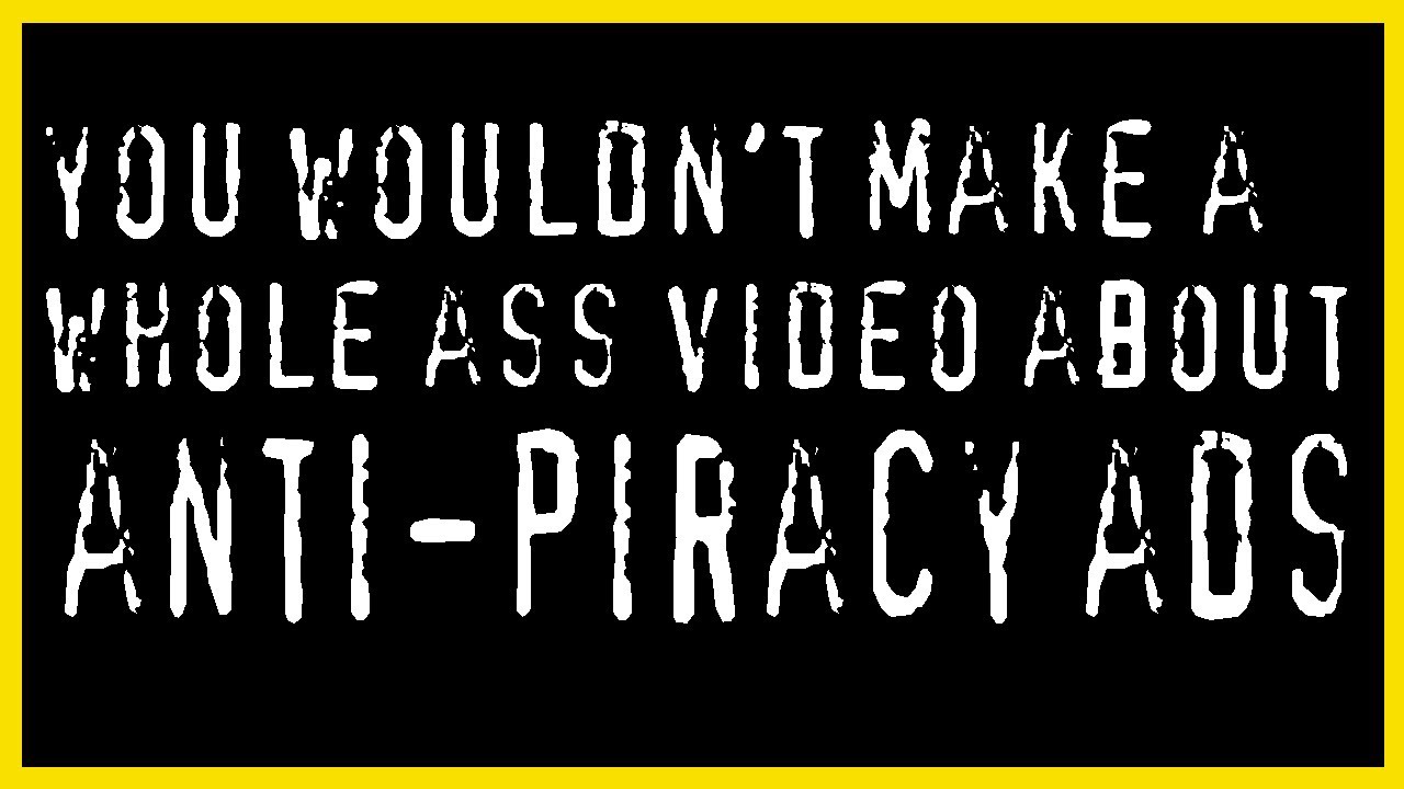 The Wonderfully Weird World of Anti-Piracy Ads - YouTube