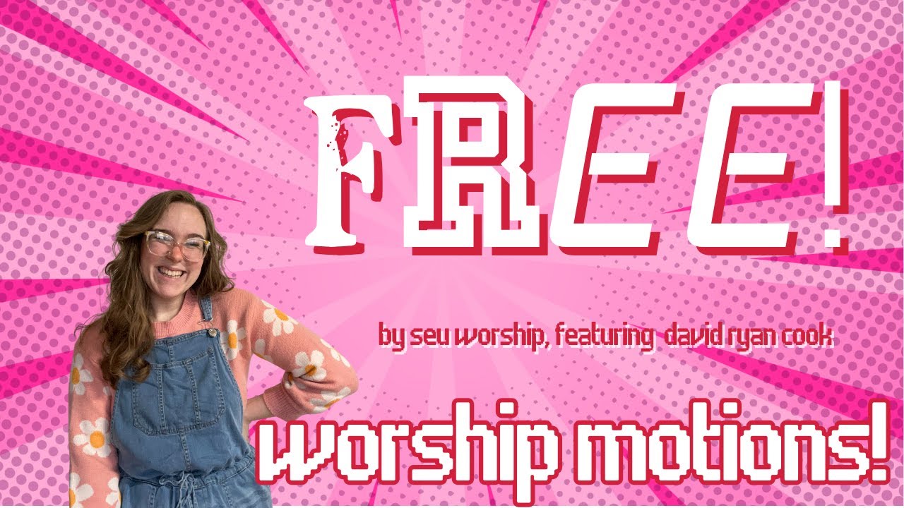 FREE! by SEU Worship, featuring David Ryan Cook WORSHIP MOTIONS! - YouTube