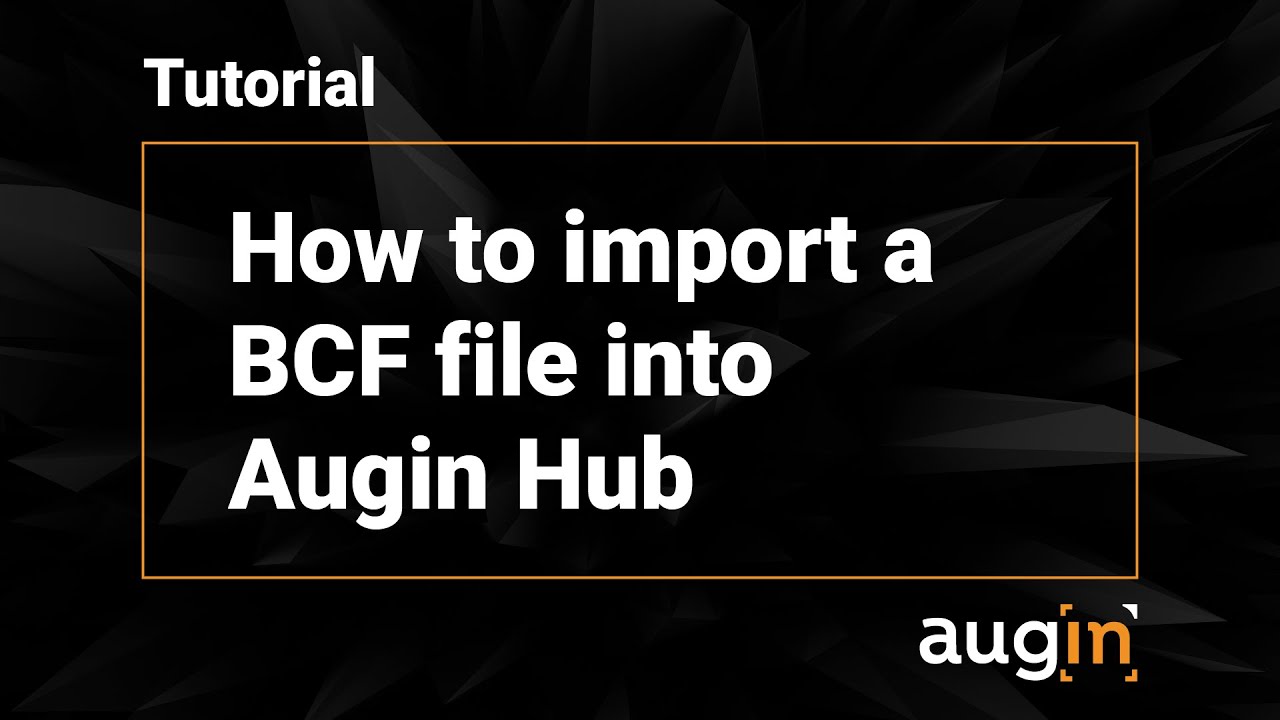 How to import a BCF file into Augin Hub - YouTube