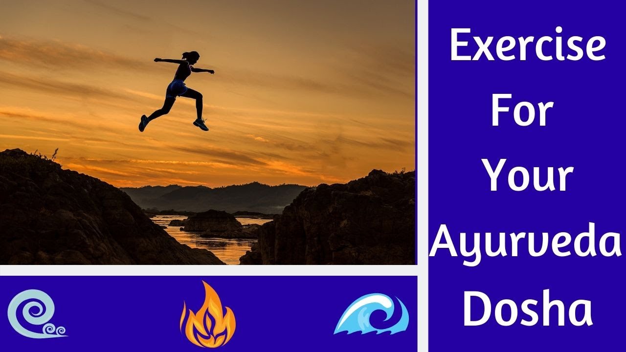 Exercise For Your Ayurveda Dosha - YouTube