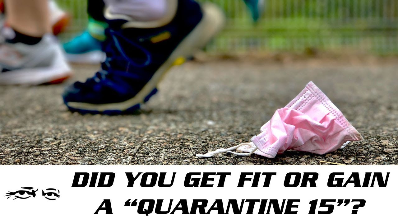 Did you get fit in lockdown or gain a "Quarantine 15"? - YouTube