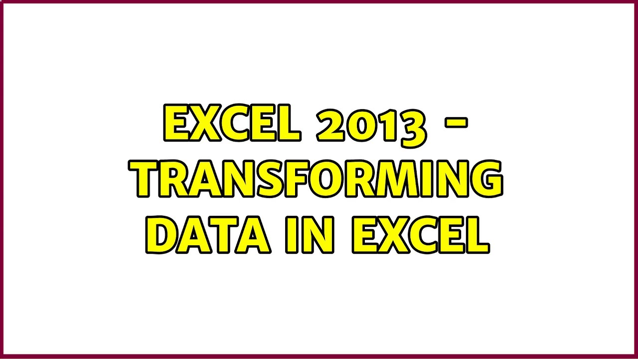 Excel 2013 - Transforming data in Excel - YouTube