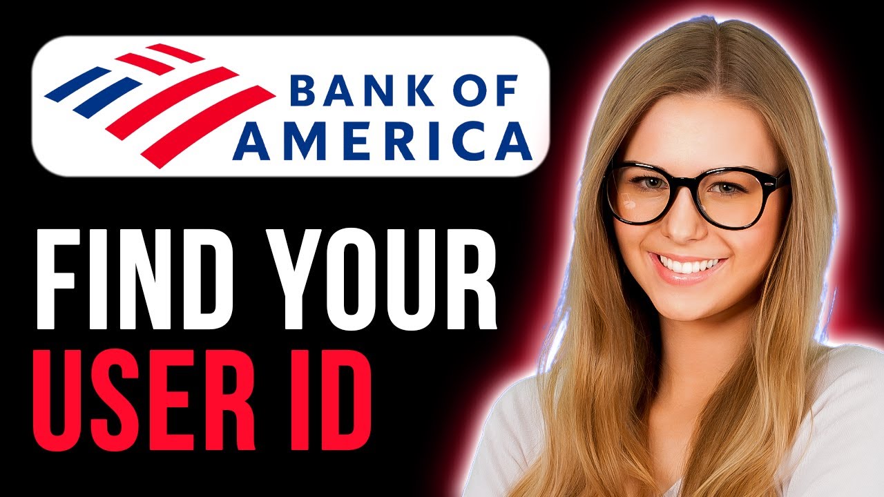 How To Find Bank Of America User ID (Quick and Easy) - YouTube