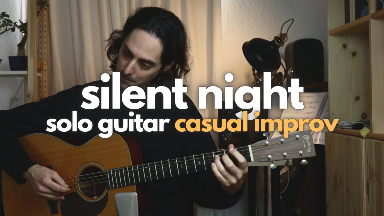 Silent Night | Solo Guitar Casual Improvisation - YouTube
