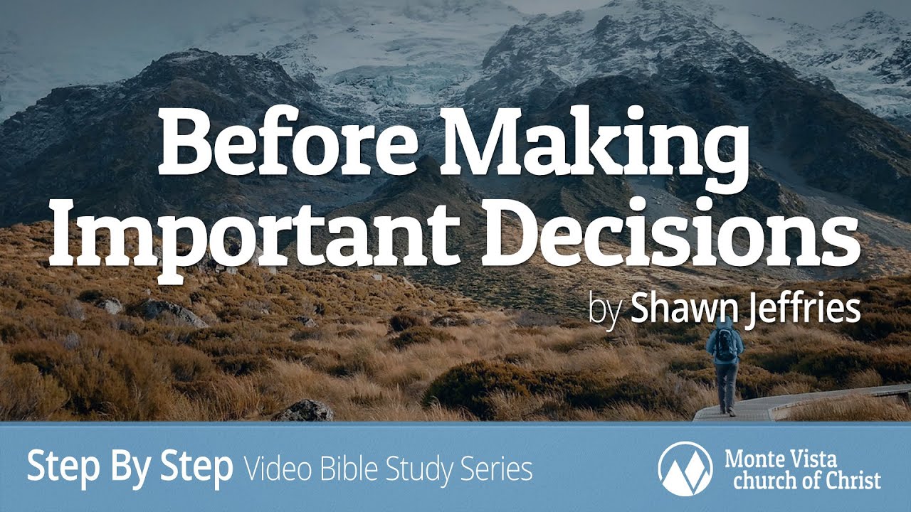 Before Making Important Decisions - Step By Step Video Bible Study ...
